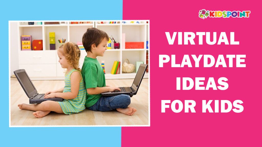 Virtual Playdate Ideas for Kids: Fostering Connections and Fun in a ...