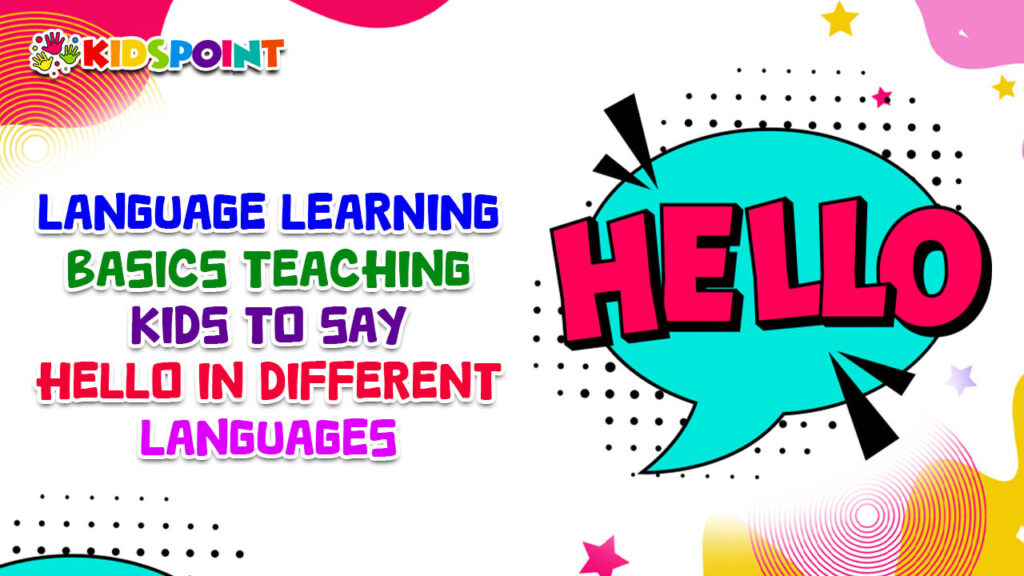 Language Learning Basics: Teaching Kids to Say Hello in Different ...