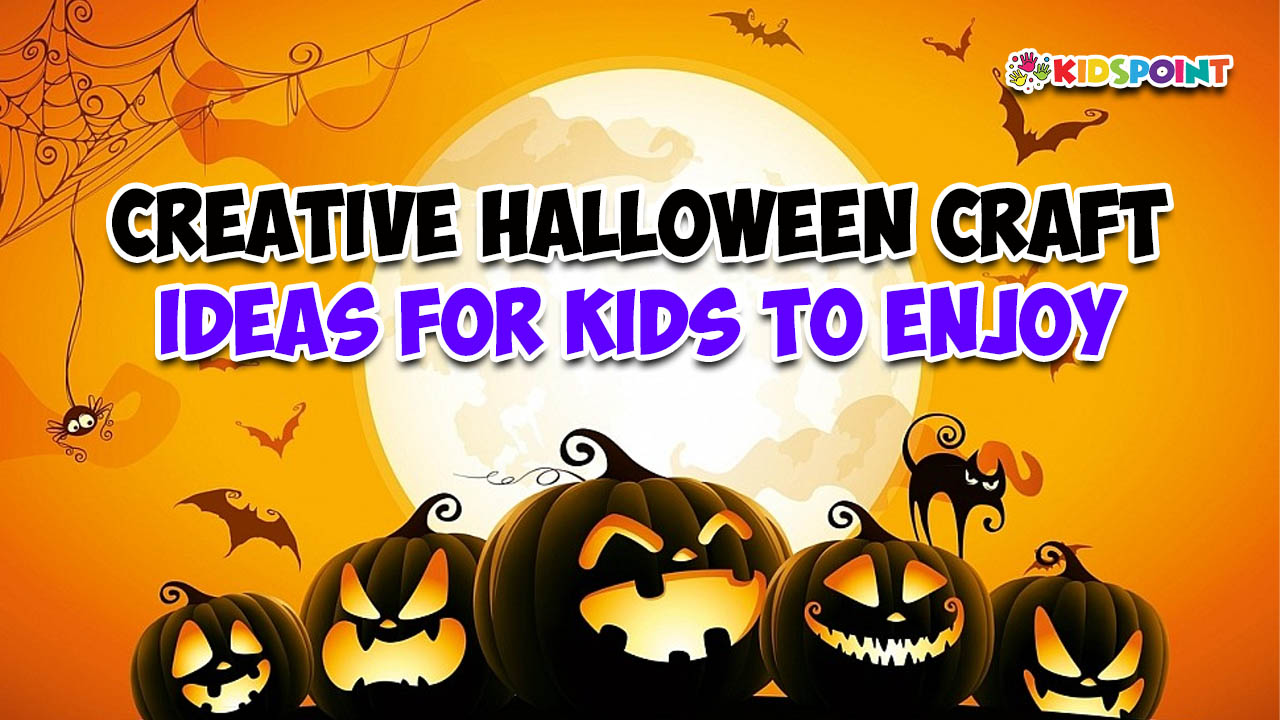 Creative Halloween Craft Ideas for Kids to Enjoy | The Kids Point