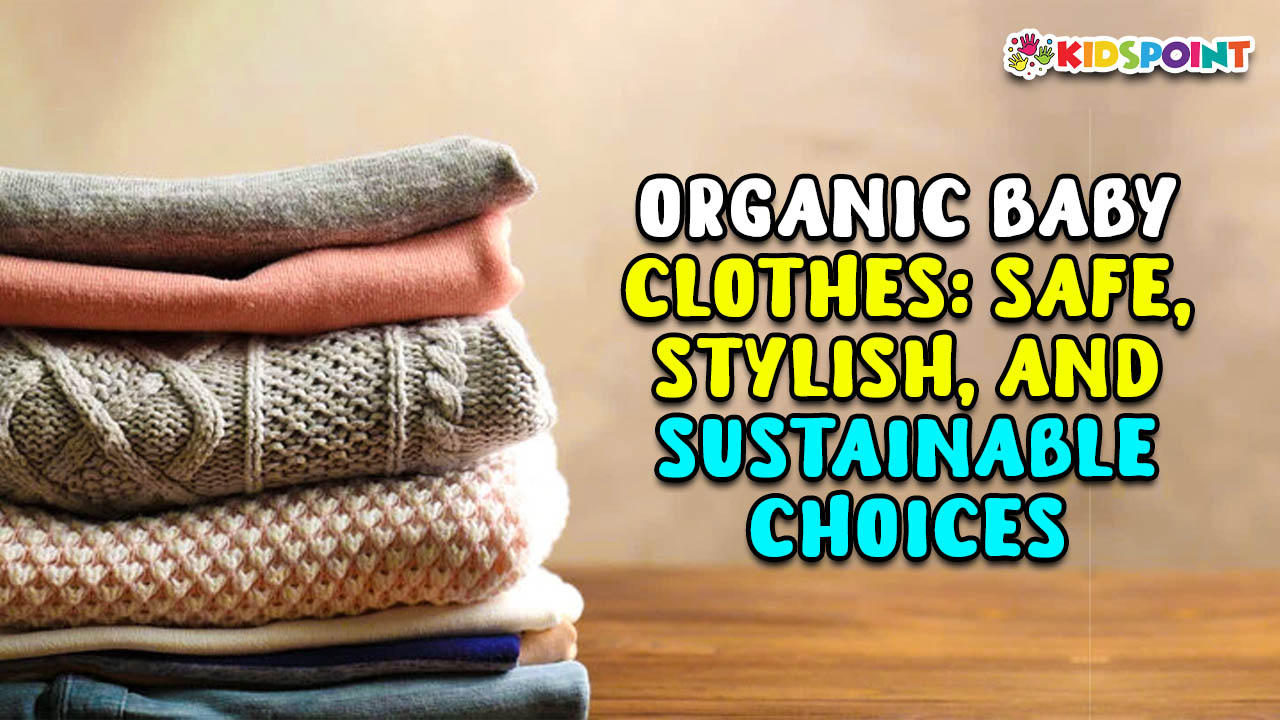 Organic Baby Clothes: Safe, Stylish, and Sustainable Choices | The Kids ...